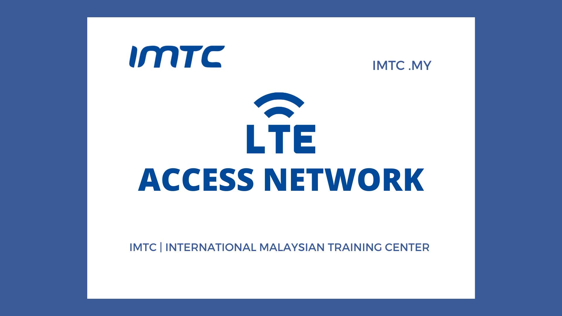 LTE Radio Access Network • IMTC • Training Center in Malaysia • Dubai ...