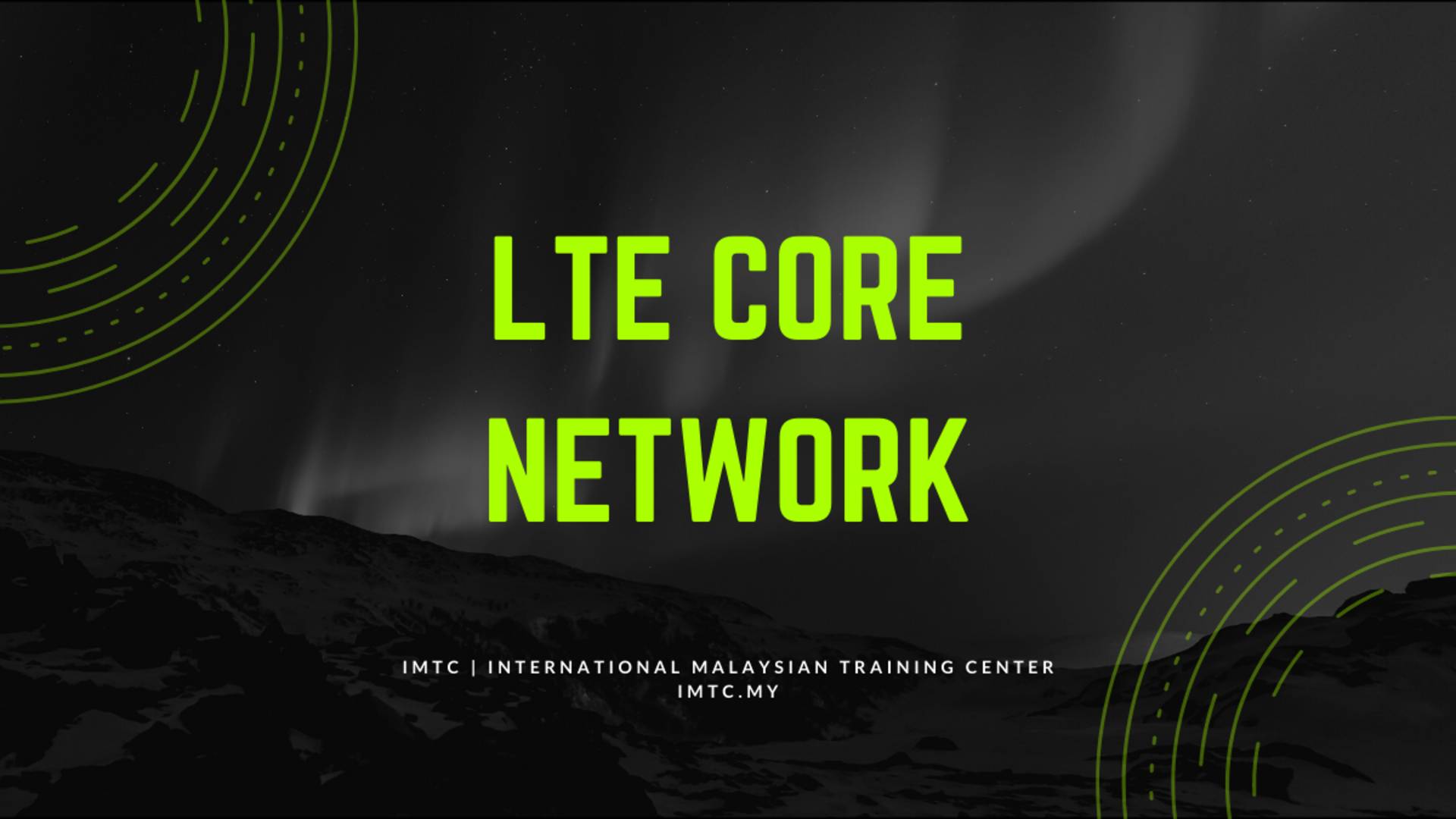 LTE Core Network • Training Center in Malaysia • Dubai • London • Kuala ... LTE Core Network • Training Center in Malaysia • Dubai • London • Kuala ...