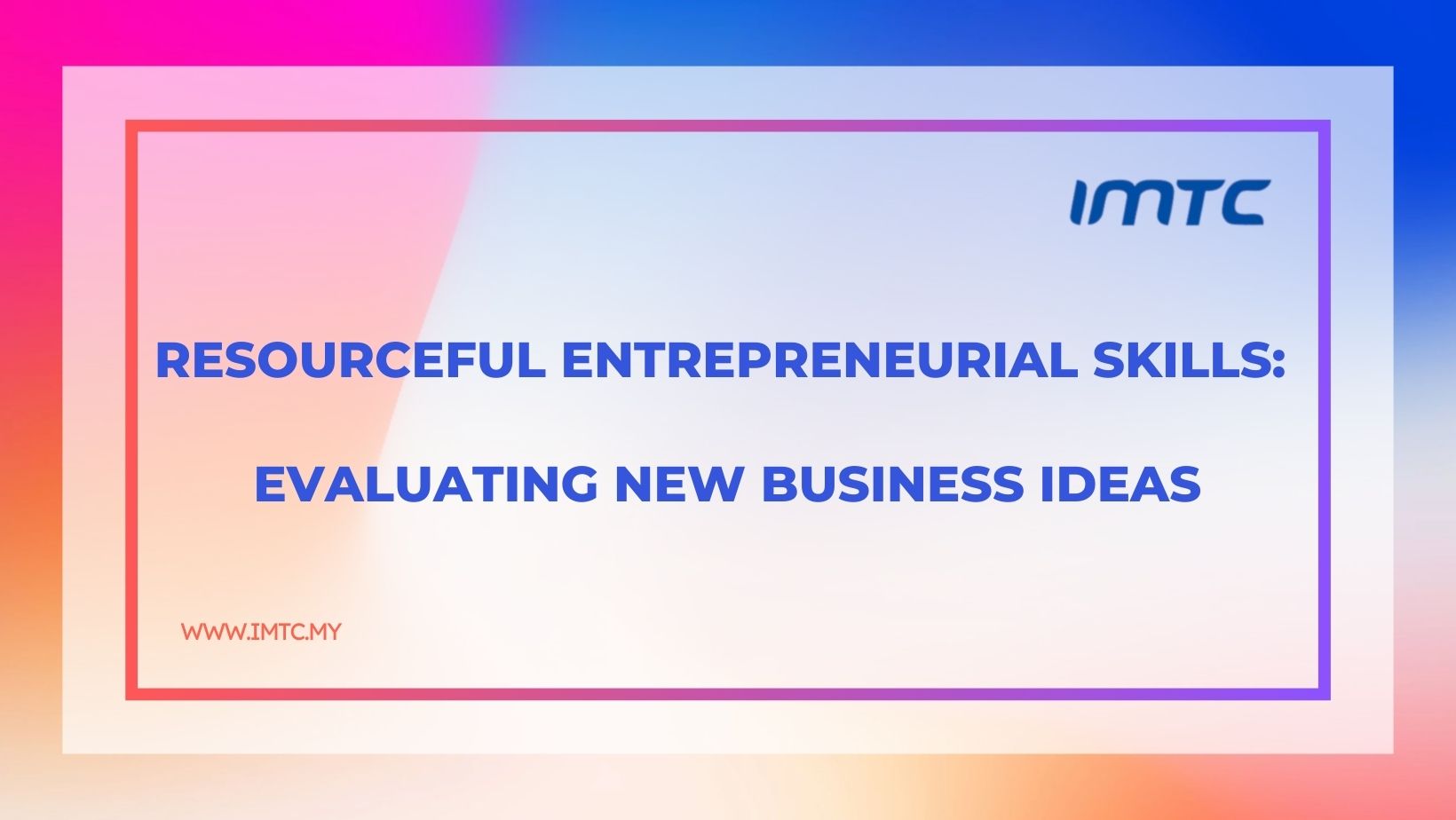 Resourceful Entrepreneurial Skills: Evaluating New Business Ideas ...